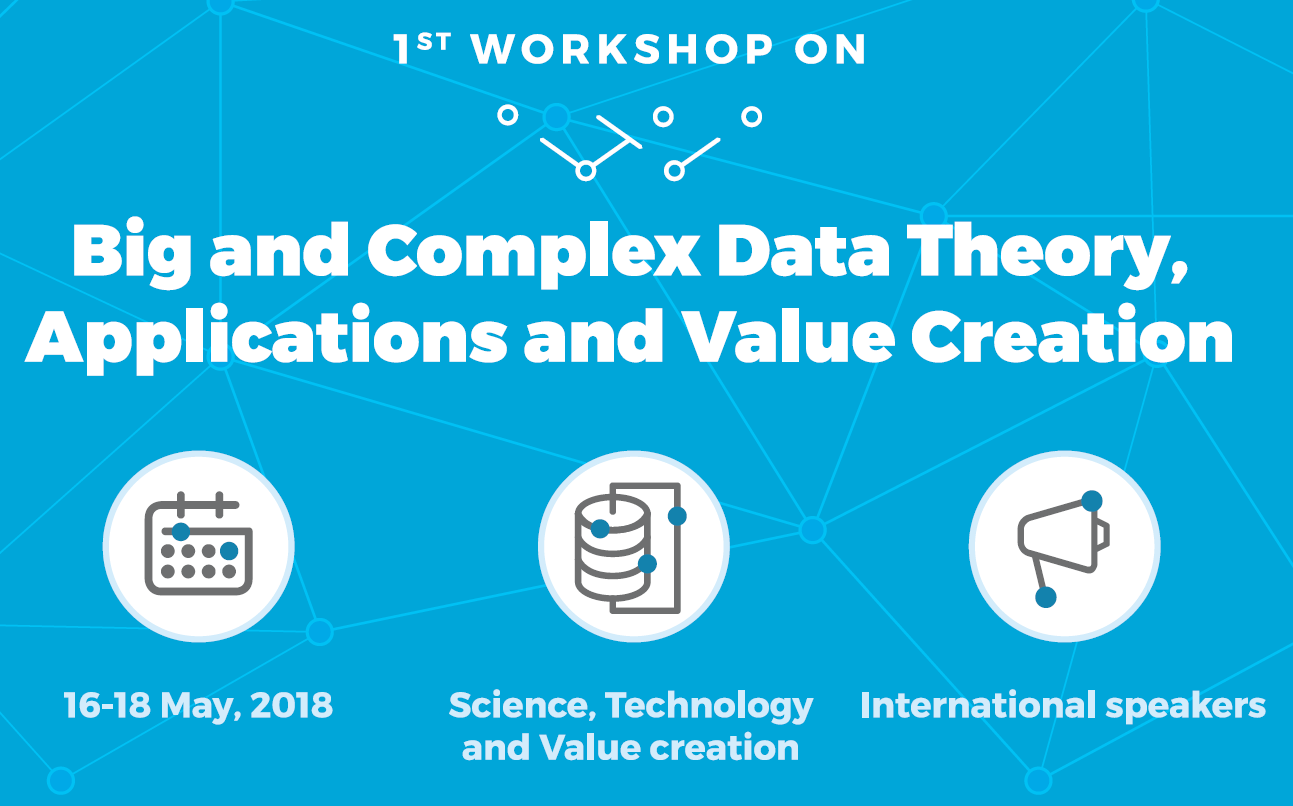 Workshop "Big and Complex Data Theory, Application and Value Creation" — Centro de Matemática